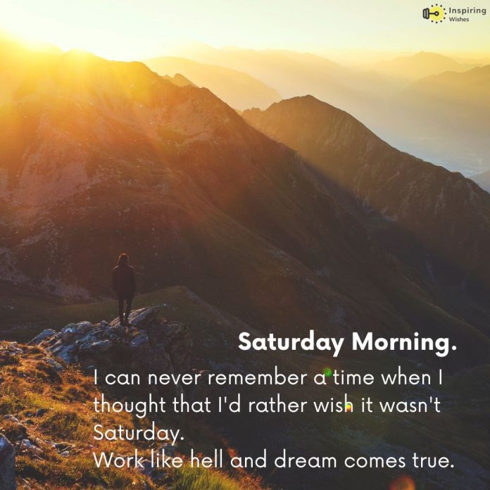 Inspirational Saturday Morning Quotes | Encouraging Morning Message ...