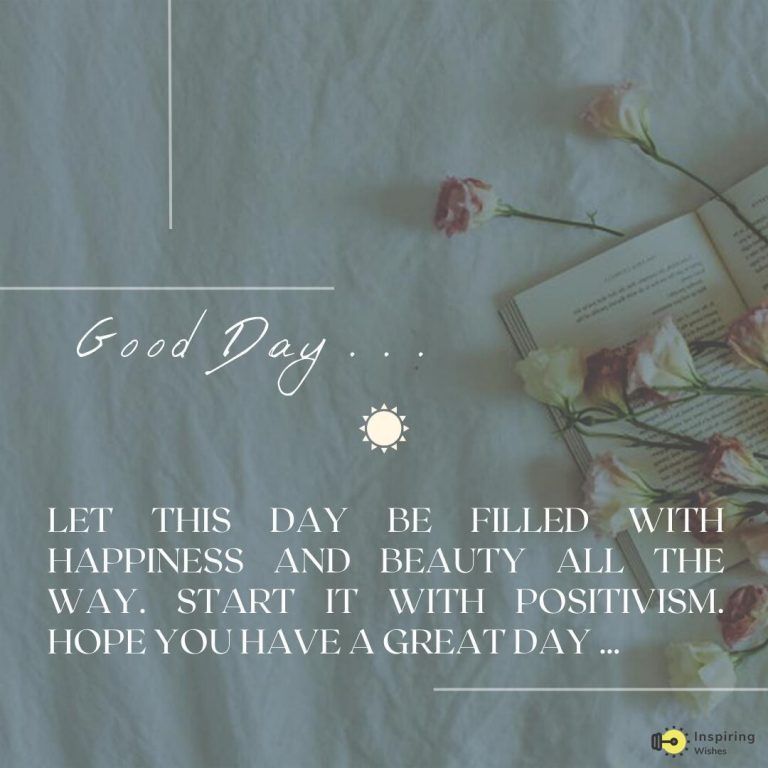 Have a Good Day Quotes | Loving and Inspirational Wishes - Inspiring Wishes