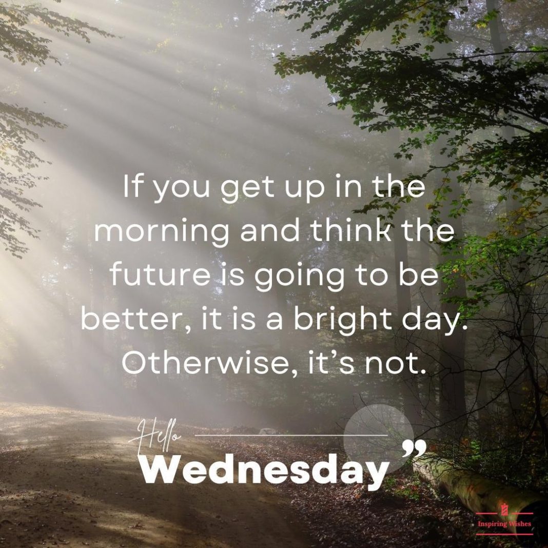 Uplifting Good Morning Wednesday Quote | Inspirational Quotes ...